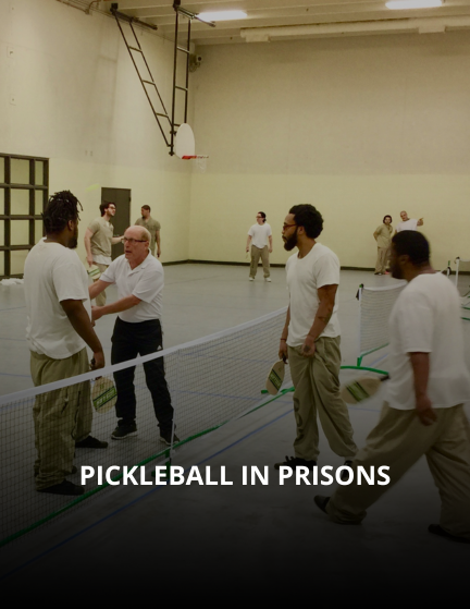 Pickleball in Prisons | Dinkauthority Magazine